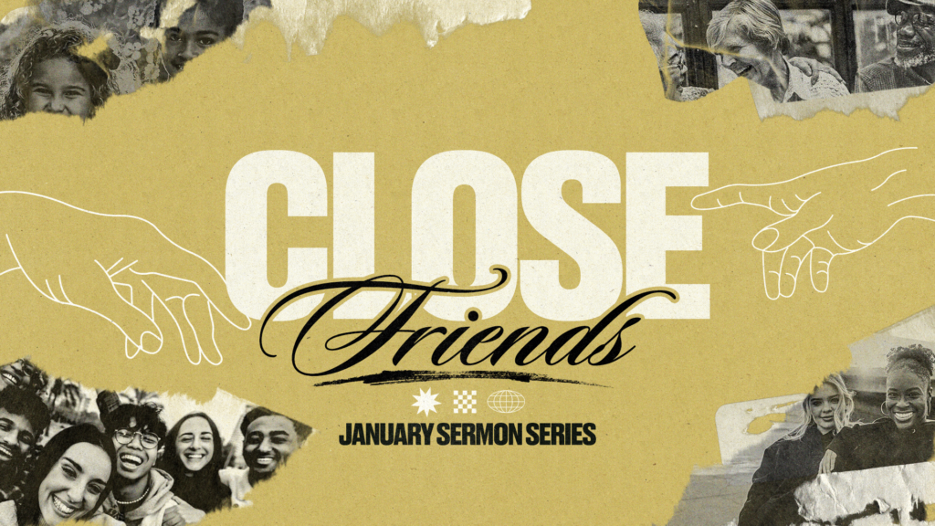 Close Friends | Crossroads Church