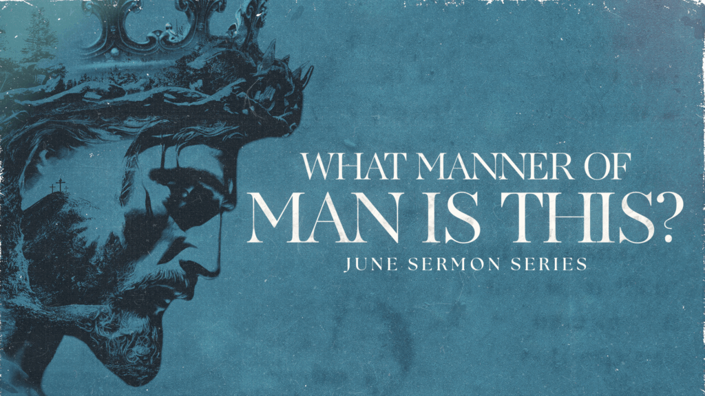 What Manner of Man is This? | Crossroads Church